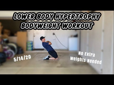 Lower Body Hypertrophy Training - Bodyweight Only 5/14/20 - YouTube