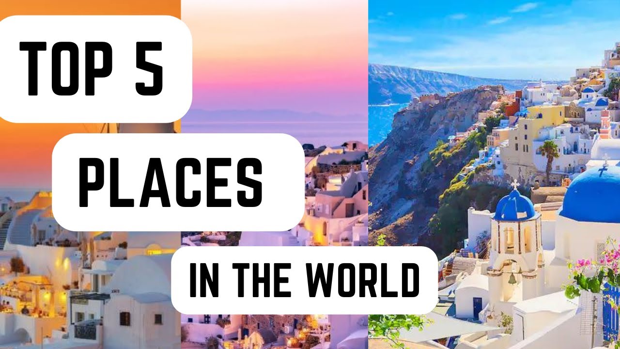 Top 5 Places in the world 2023 | InfosavvyCentral - YouTube