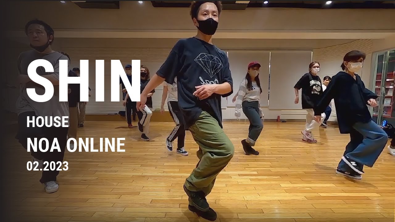 SHIN - HOUSE Dance Class / NOA ONLINE DANCE - YouTube