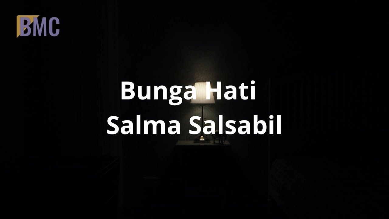 Lirik Lagu Bunga Hati - Salma Salsabil - YouTube