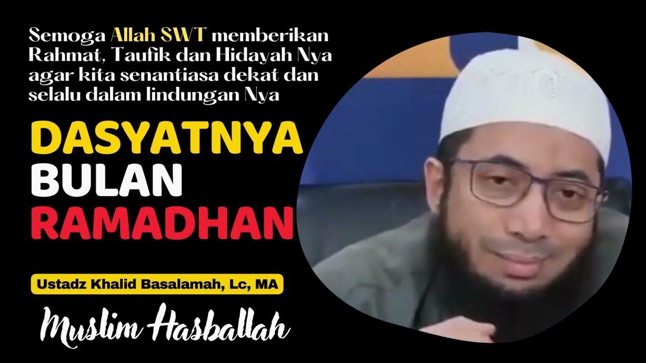 Dasyatnya Bulan Ramadhan - Ustadz Khalid Basalamah, Lc, MA - YouTube