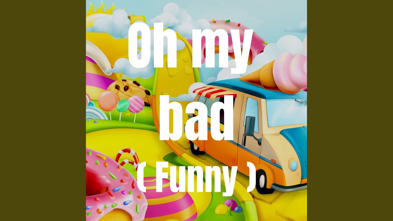 Oh my bad (Funny) - YouTube