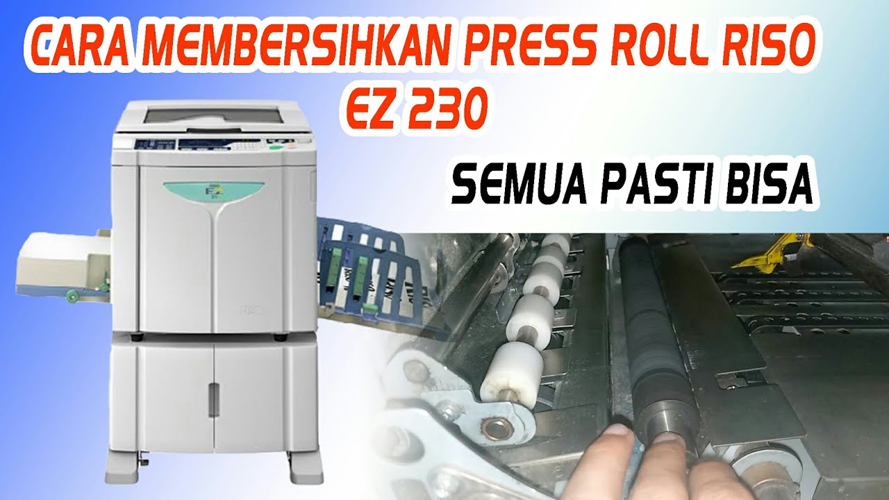 cara bersihkan press roll mesin riso ez230 - YouTube