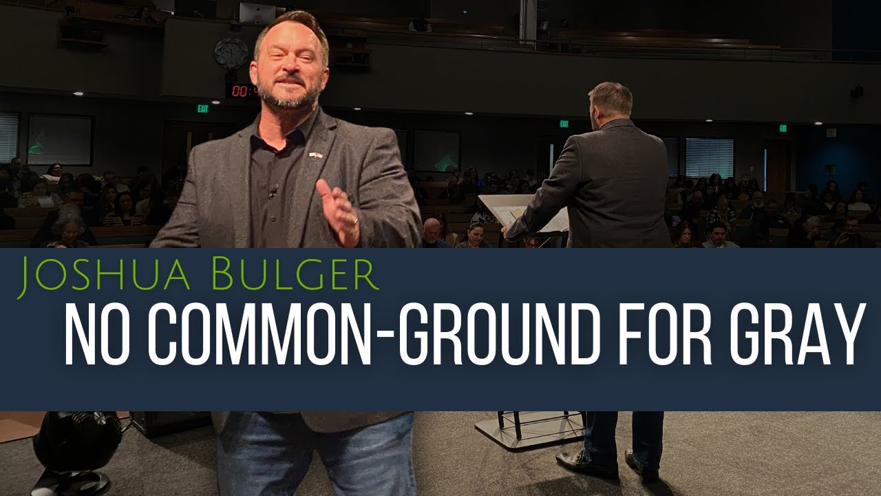 No Common-Ground for Gray | Dr. Joshua Bulger | January 14, 2024 - YouTube