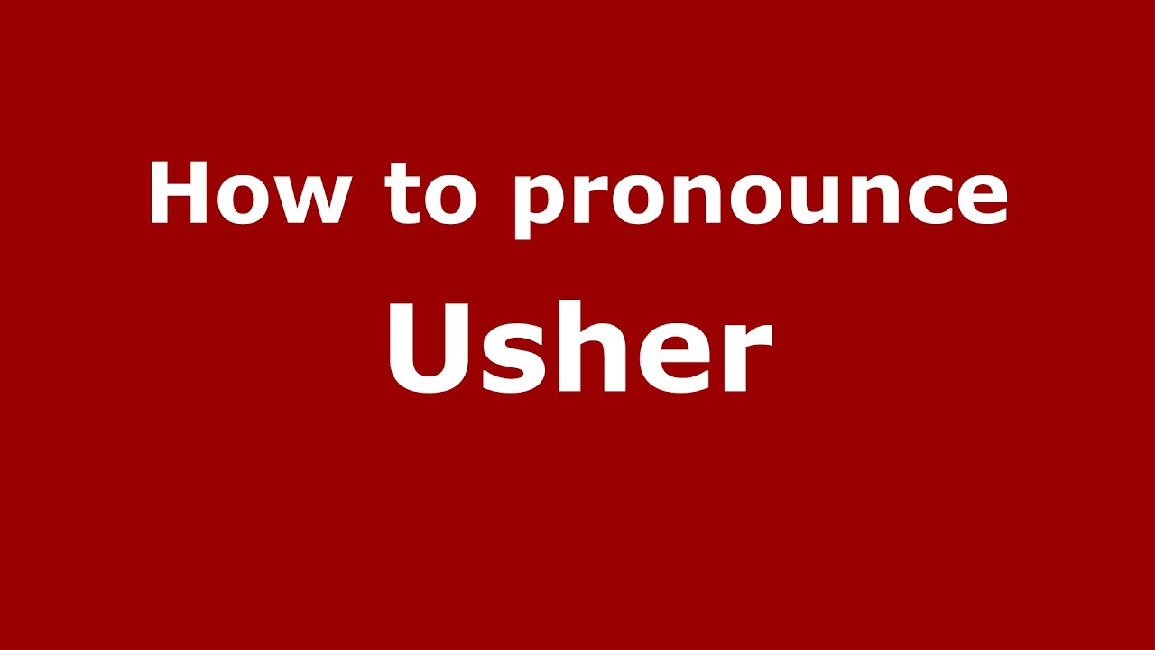 How to pronounce Usher (American English/US) - PronounceNames.com - YouTube