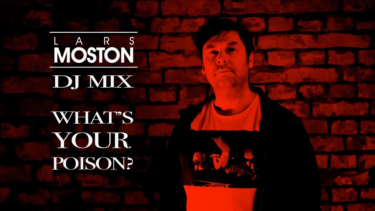 Lars Moston - What's Your Poison? DJ Mix - YouTube