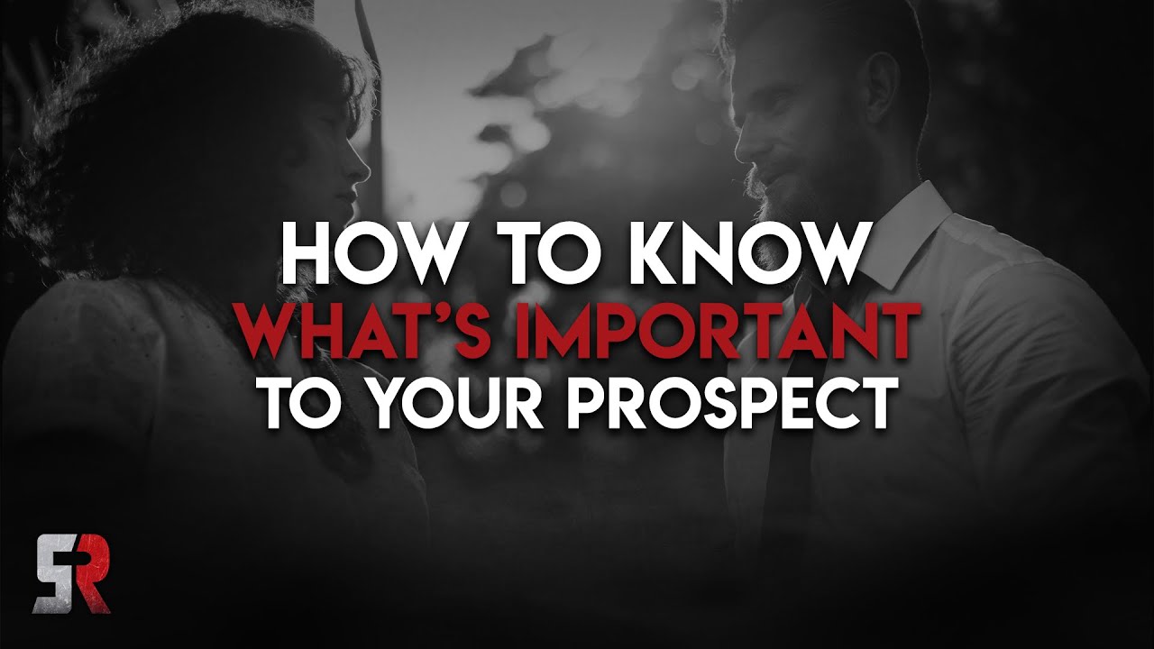 How to KNOW What's Important to Your Prospect - YouTube