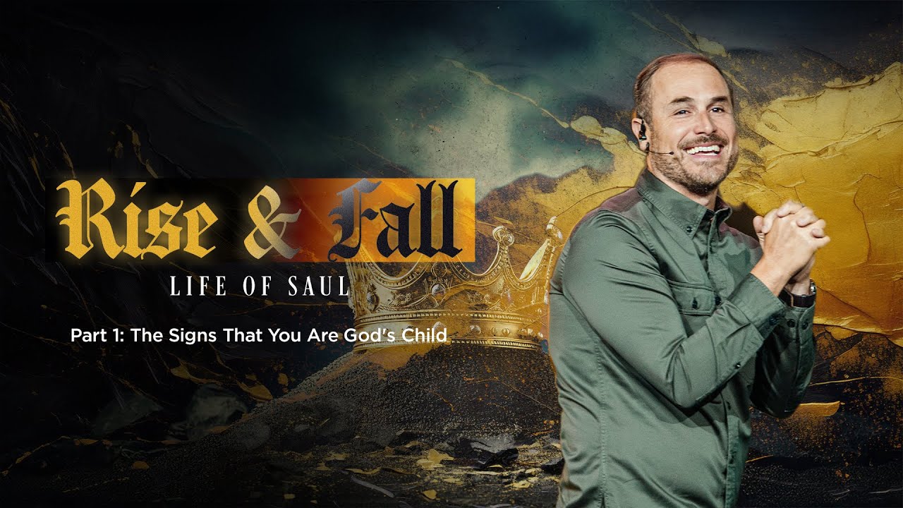 Rise and Fall (Life of Saul) Part 1: The Signs That You Are God's Child ...
