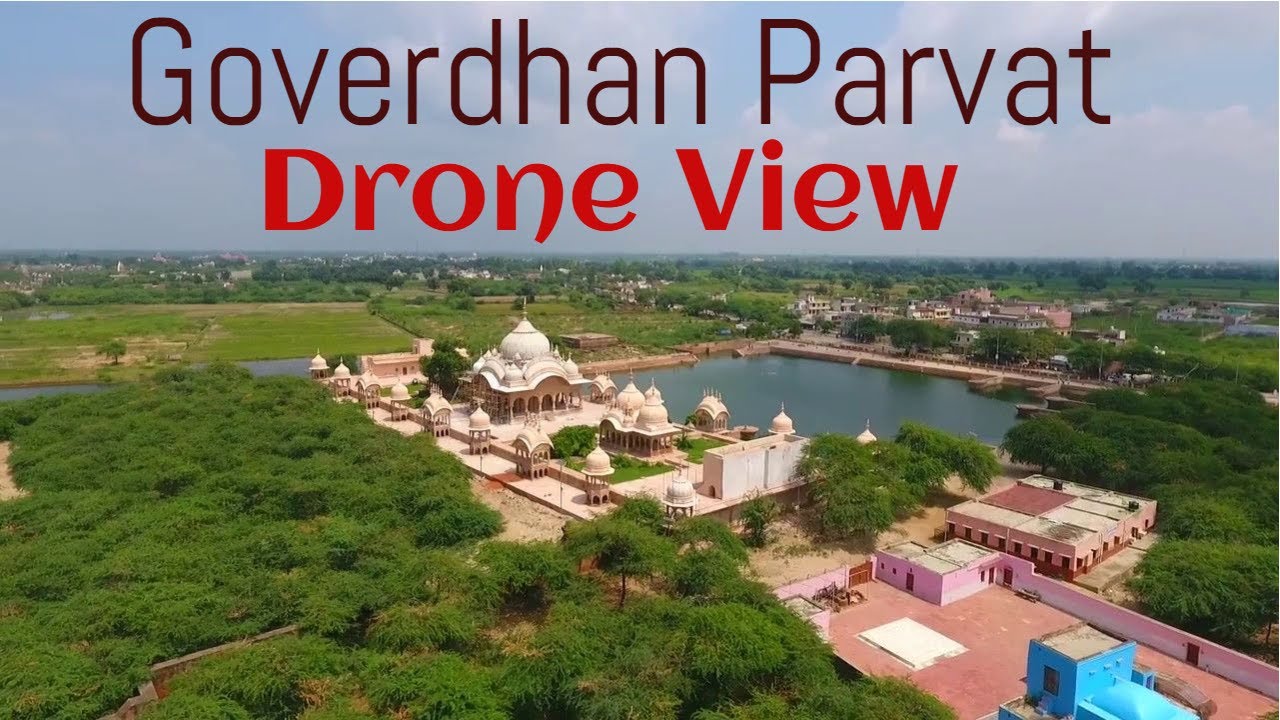 Goverdhan Drone View | Goverdhan Ji Parikrama | India To Explore ...