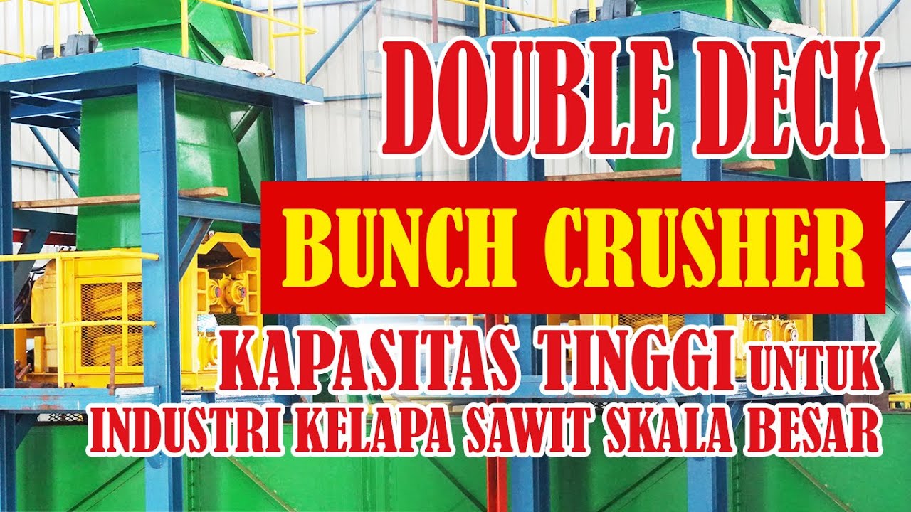 CB PALMITECO DOUBLE DECK BUNCH CRUSHER KAPASITAS TINGGI UNTUK INDUSTRI ...