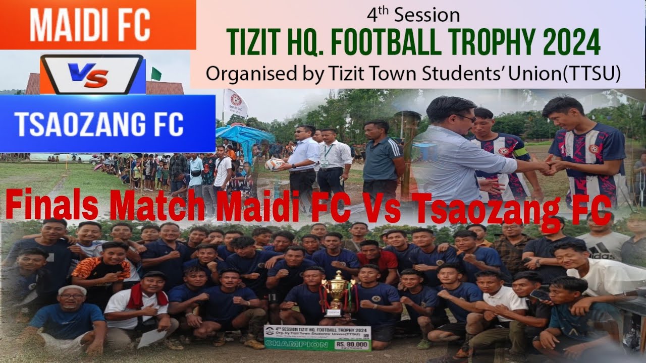 4th Session Tizit HQ. Football Trophy 2024| Football Finals Match| TSAOZANG FC Vs MAIDI FC ...