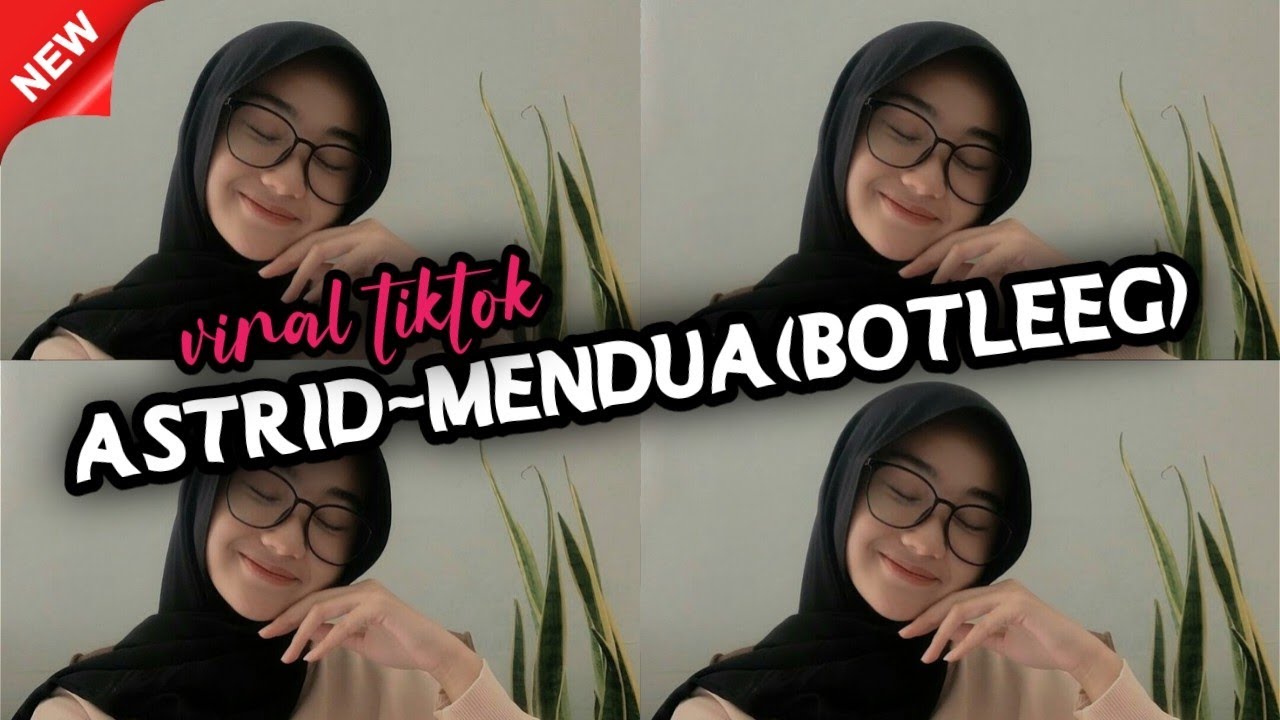 DJ MENDUA-ASTRID X MELODY TIKTOK (BOTLEEG) VIRAL DI TIKTOK - YouTube