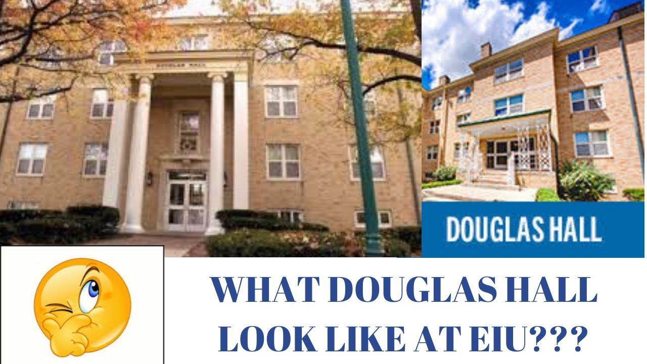 QUICK TOUR OF DOUGLAS HALL | EASTERN ILLINOIS UNIVERSITY (EIU) - YouTube