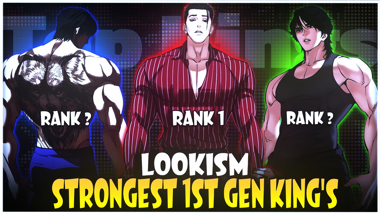 "Lookism All 1st Gen Kings Ranked | Weakest to Strongest Explained in ...