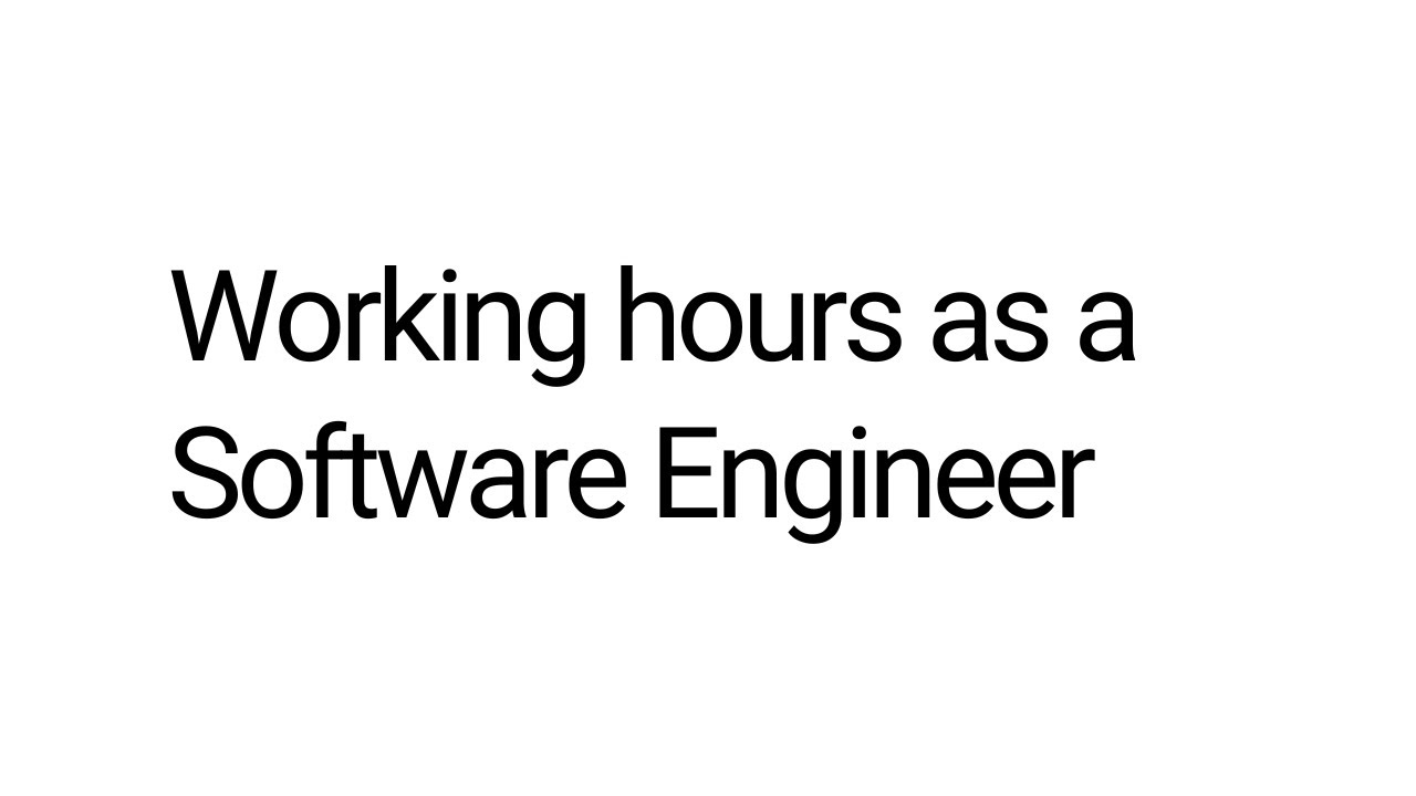 Working hours as a Software Engineer - YouTube