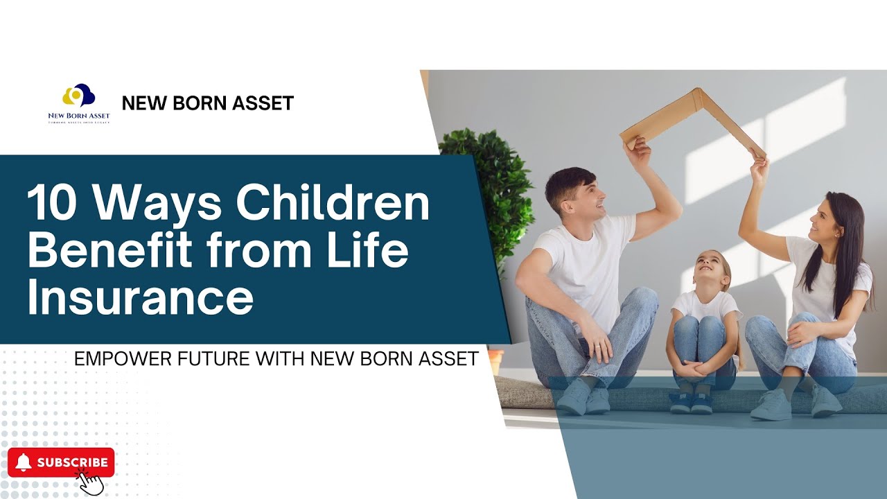 Empowering Futures: 10 Ways Children Benefit from Life Insurance - YouTube