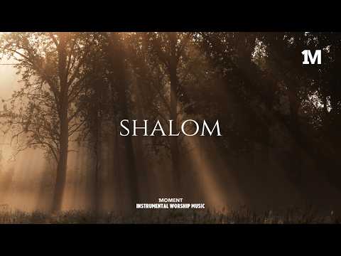 SHALOM - Instrumental  Worship Music For Prayer