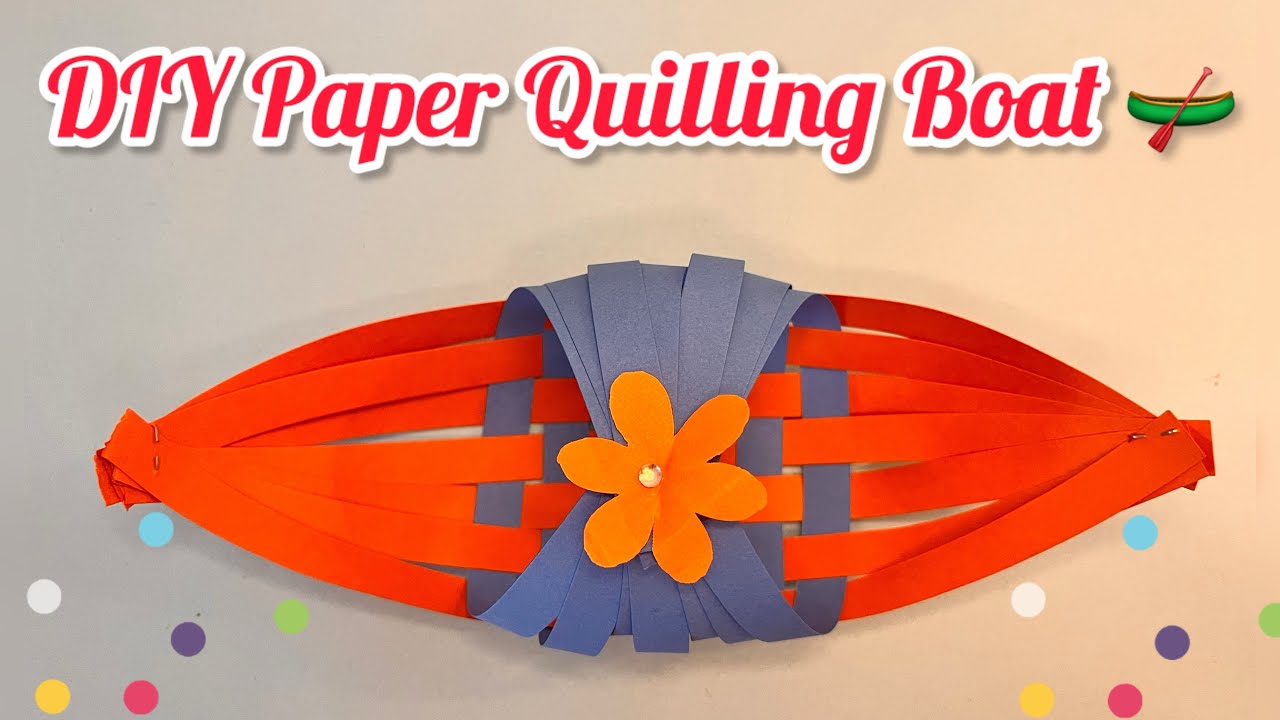 DIY Paper Quilling Boat 🚤 | Easy Handmade Boat | Origam Boat Making ...