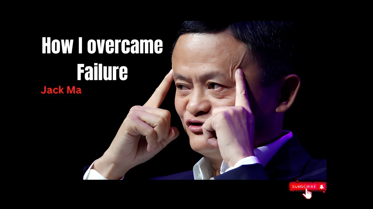 Jack Ma | How I Overcame Failure - YouTube