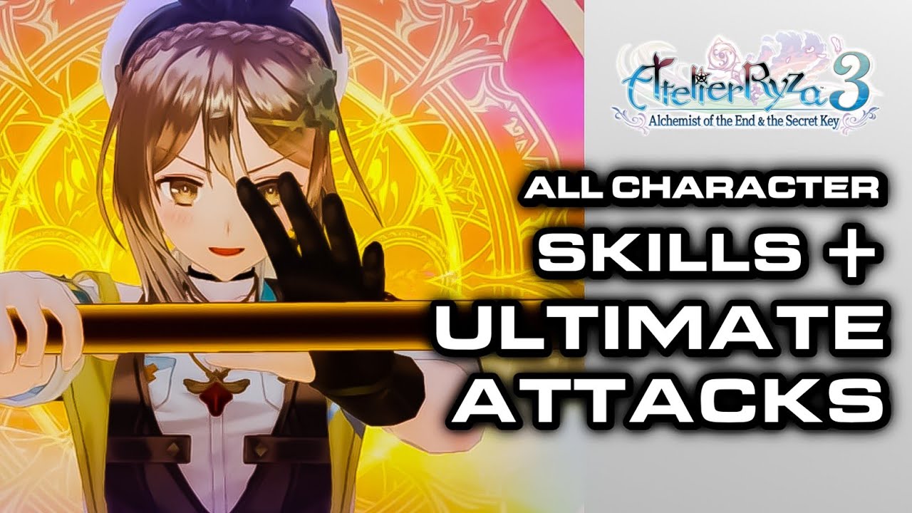 Atelier Ryza 3 - All Character Skills Showcase and Ultimate Attacks ...