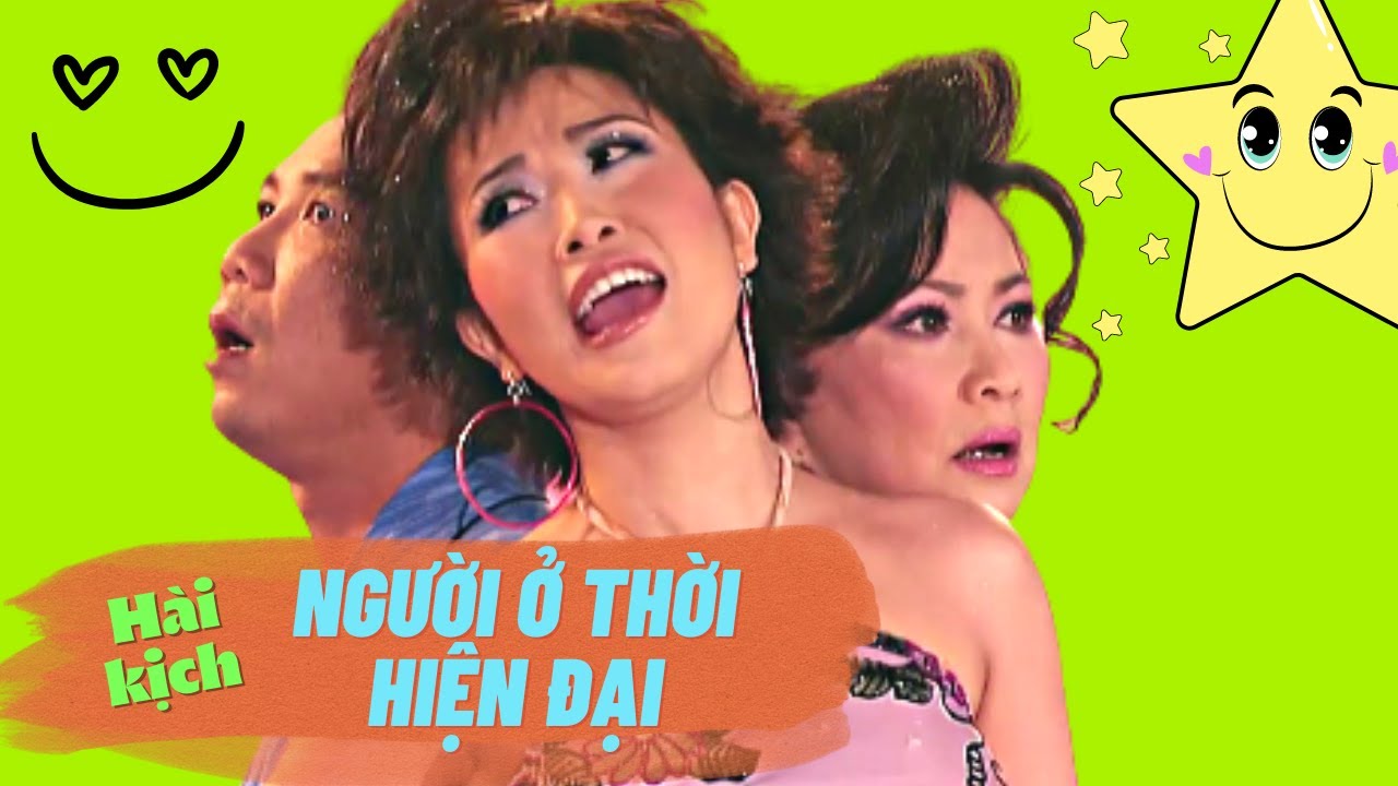 Hài Kịch Hay Nhất "NGƯỜI Ở THỜI HIỆN ĐẠI" Danh Hài Kiều Oanh, Lê Tín, T ...