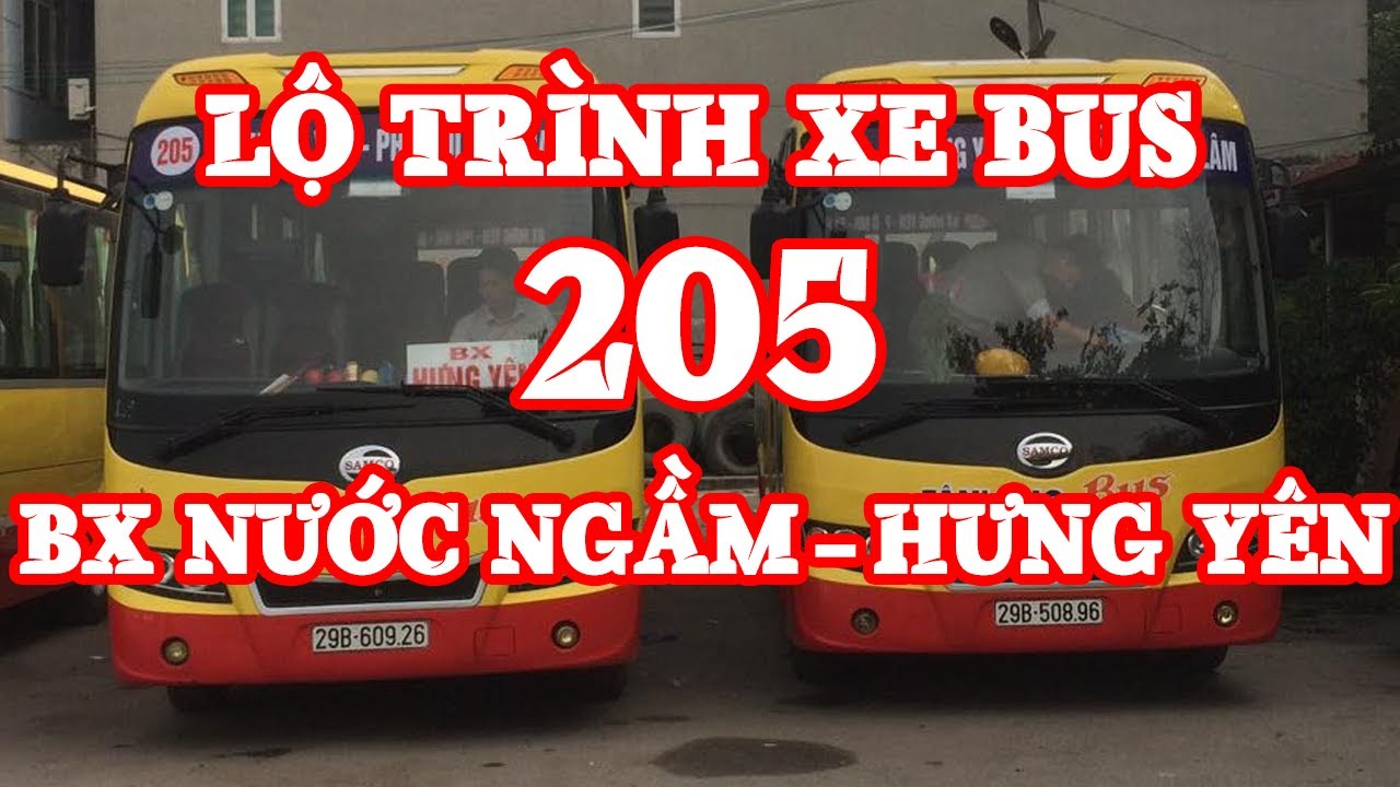 Lộ trình xe bus 205 – Tuyến BX Nước Ngầm Hưng Yên [MỚI NHẤT] - YouTube