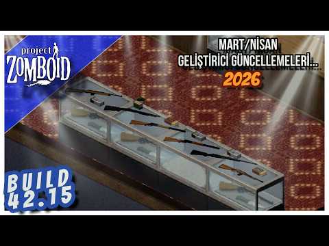 Project Zomboid Mart/Nisan  2026  En Son Geliştirici Güncellemeleri...