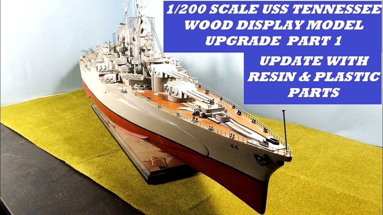 1/200 BATTLESHIP USS TENNESSEE, OR CALIFORNIA DISPLAY MODEL UPGRADE PT ...