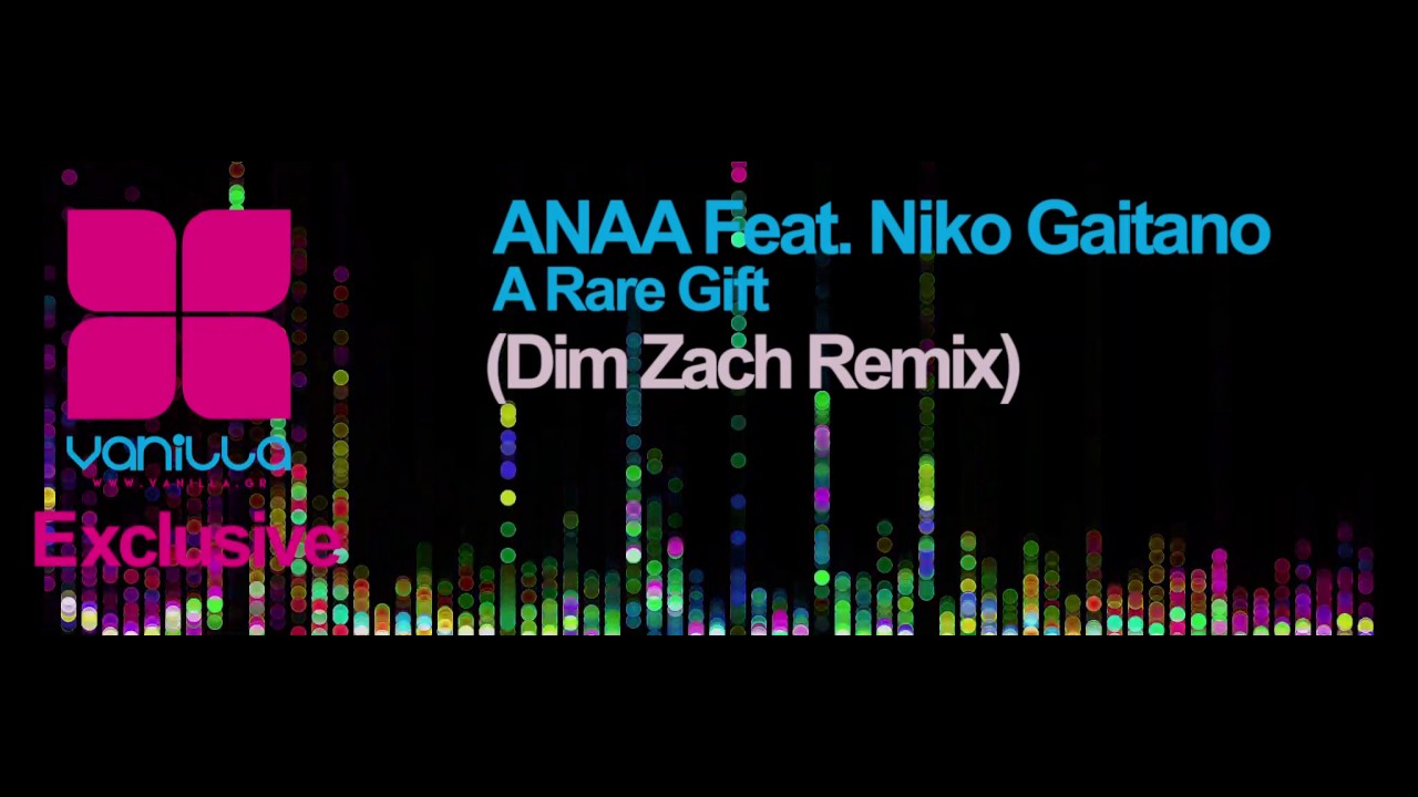 ANAA Feat. Niko Gaitano - A Rare Gift (Dim Zach RMX) Vanilla Radio ...