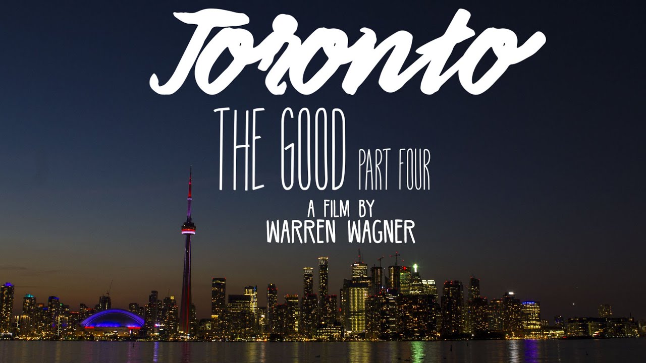 Toronto The Good - Part Four - YouTube
