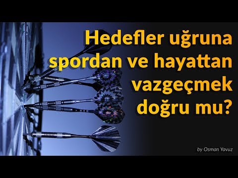 Hedefler uğruna spordan ve hayattan vazgeçmek doğru mu?