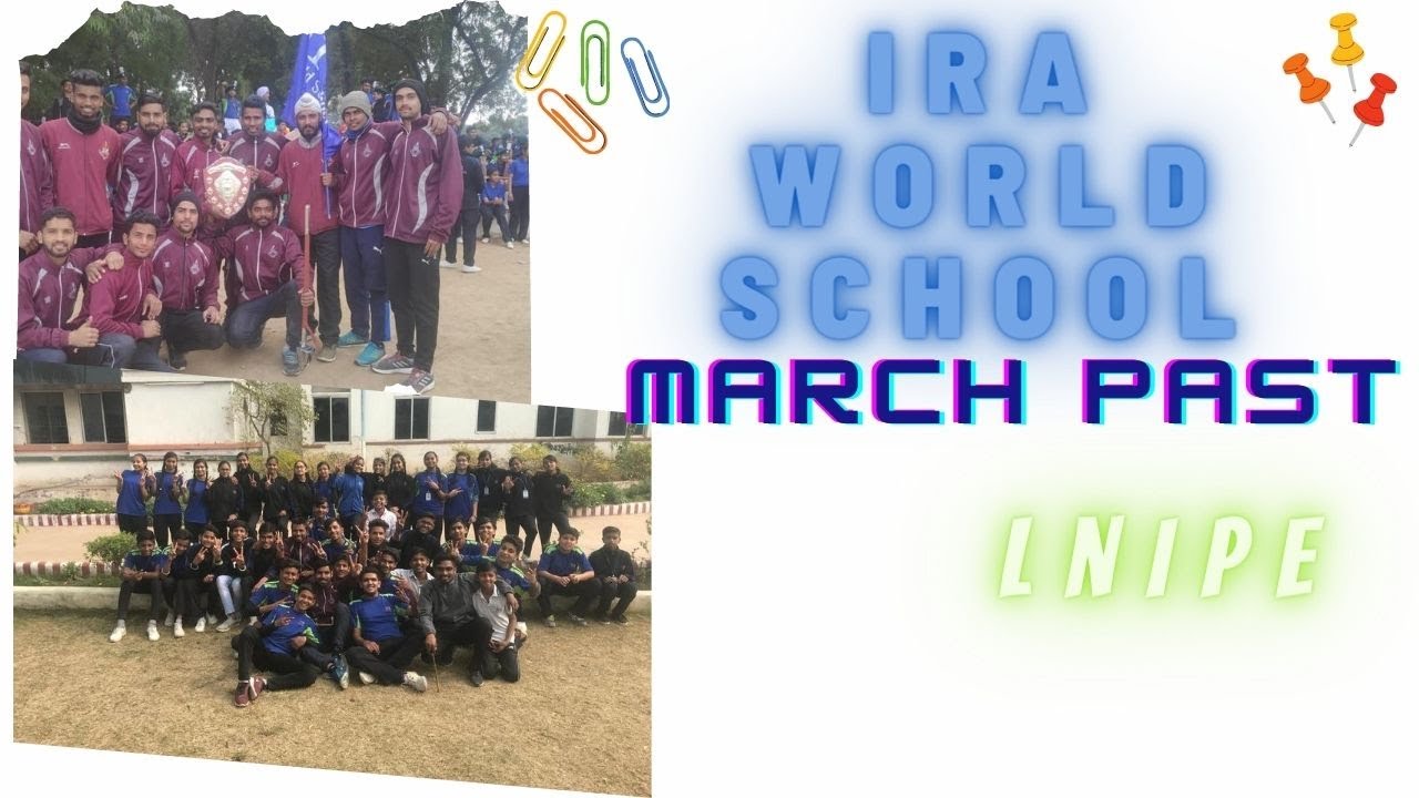 IRA WORLD SCHOOL - MARCH PAST AT - LNIPE - YouTube