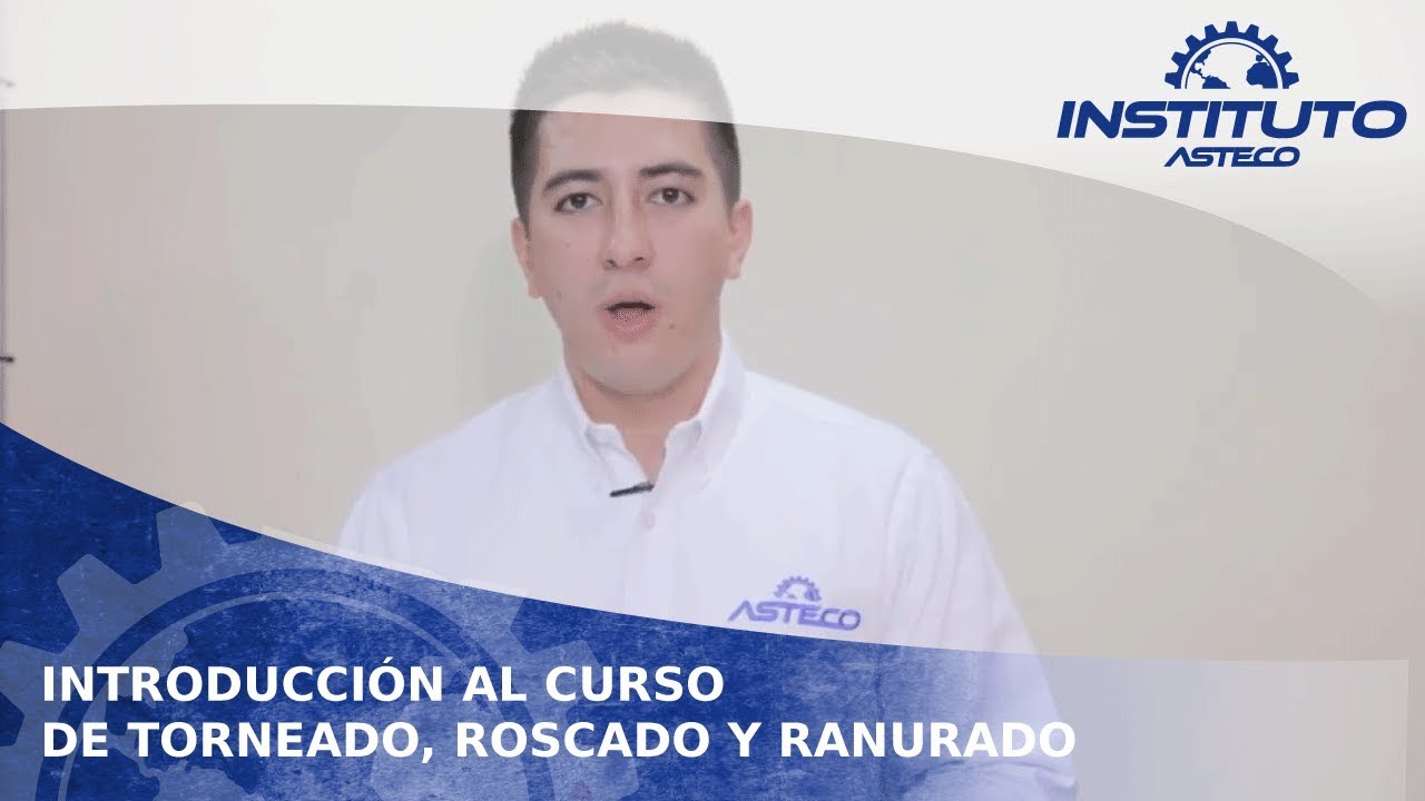 Introducción al curso de Torneado, Roscado y Ranurado - YouTube
