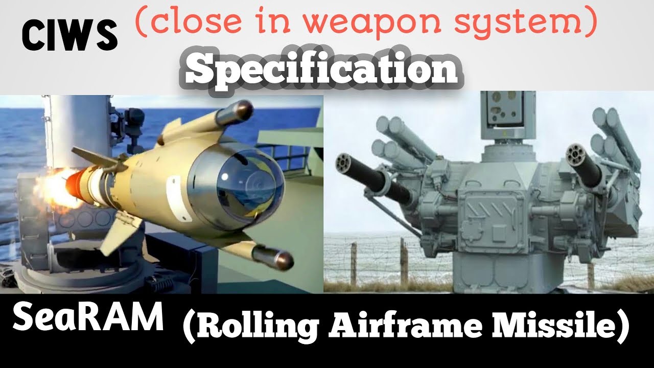CIWS close in weapon system and SeaRAM rolling airframe missile ...