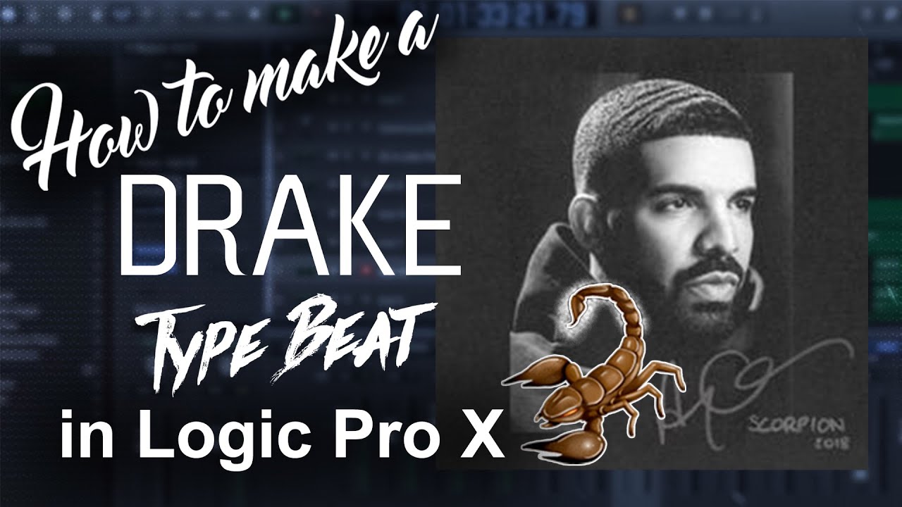 🦂 How to make a Drake type beat in Logic Pro X | 8 out of 10 Remake ...