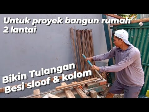 TUKANG BESI BERAKSI! Membuat Rakitan Besi Tulangan SLOOF dan KOLOM ...