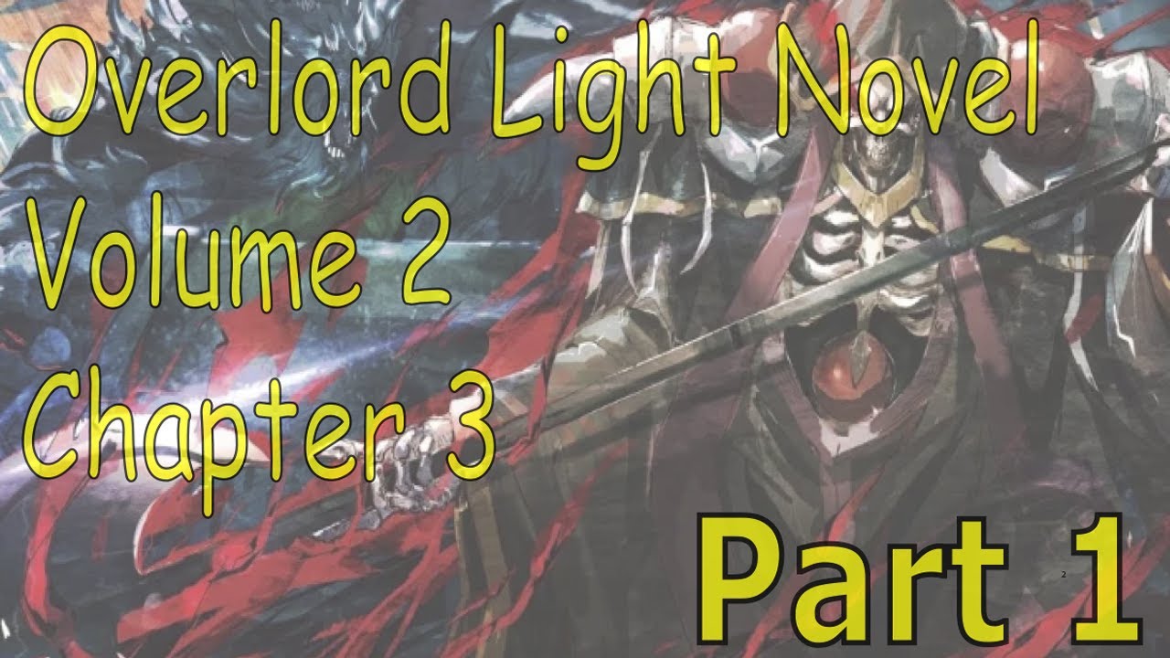Light Novel Overlord Volume 2 Chapter 3 part 1/4 - YouTube