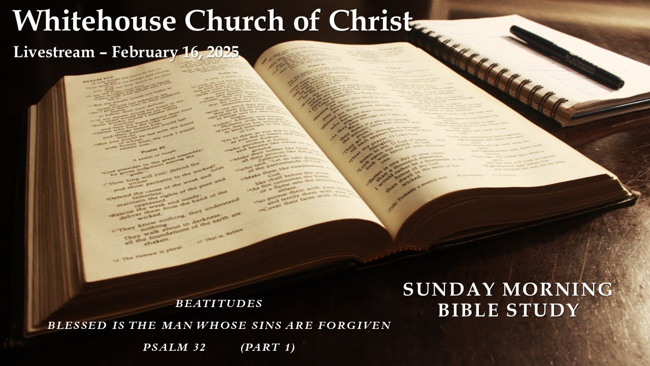 Live - February 16, 2025 - Bible Study - Beatitudes: The Man Whose Sins ...