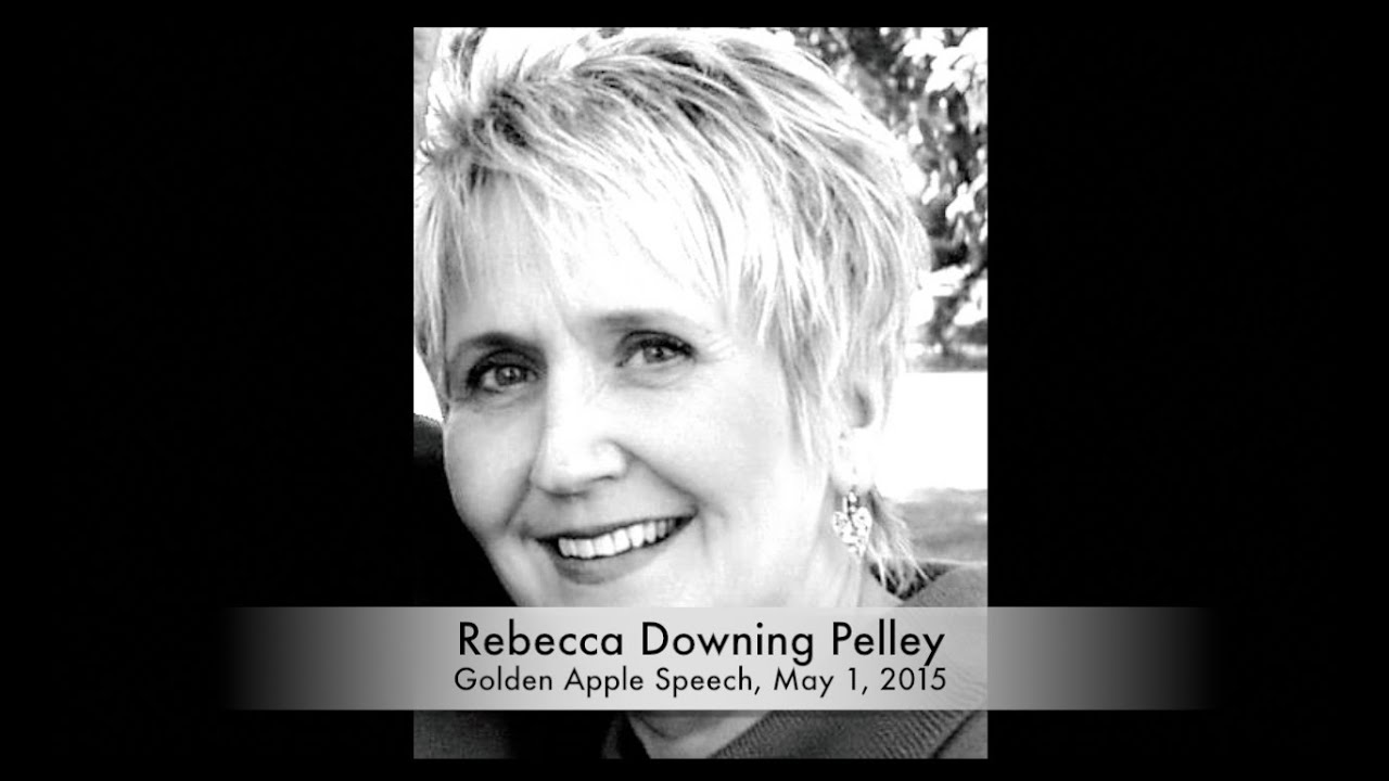 Rebecca Downing Pelley, Golden Apple Speech - YouTube