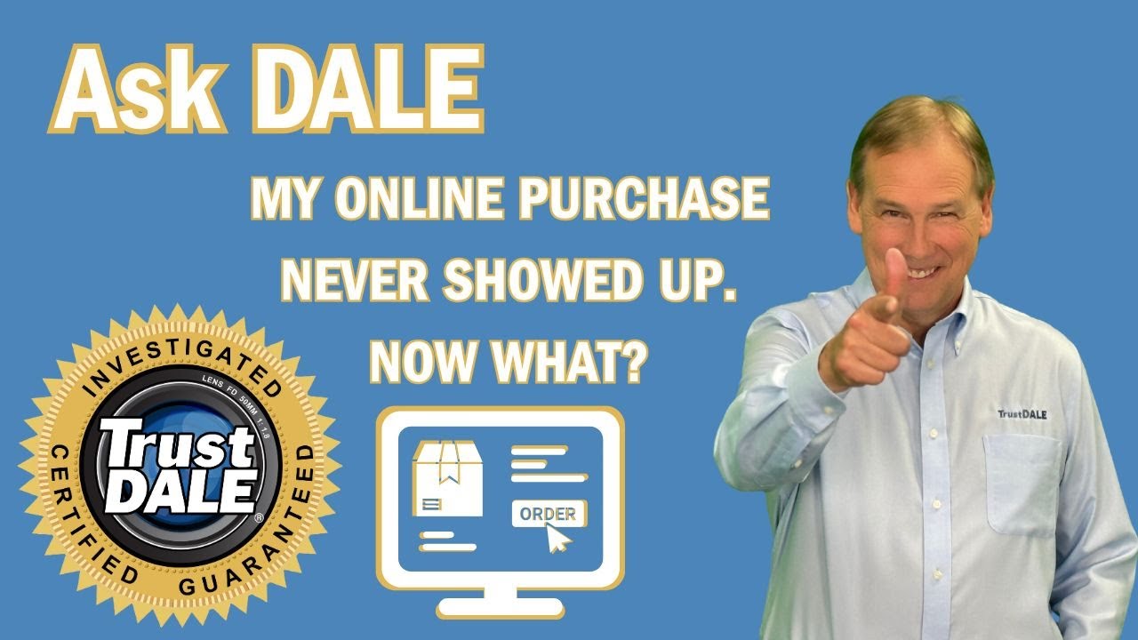 Ask Dale: My Online Purchase Never Showed Up. Now What? - YouTube