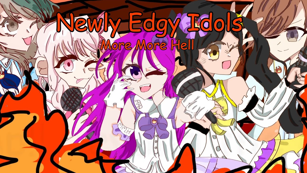 Newly Edgy Idols (Covered by More More Hell) - YouTube
