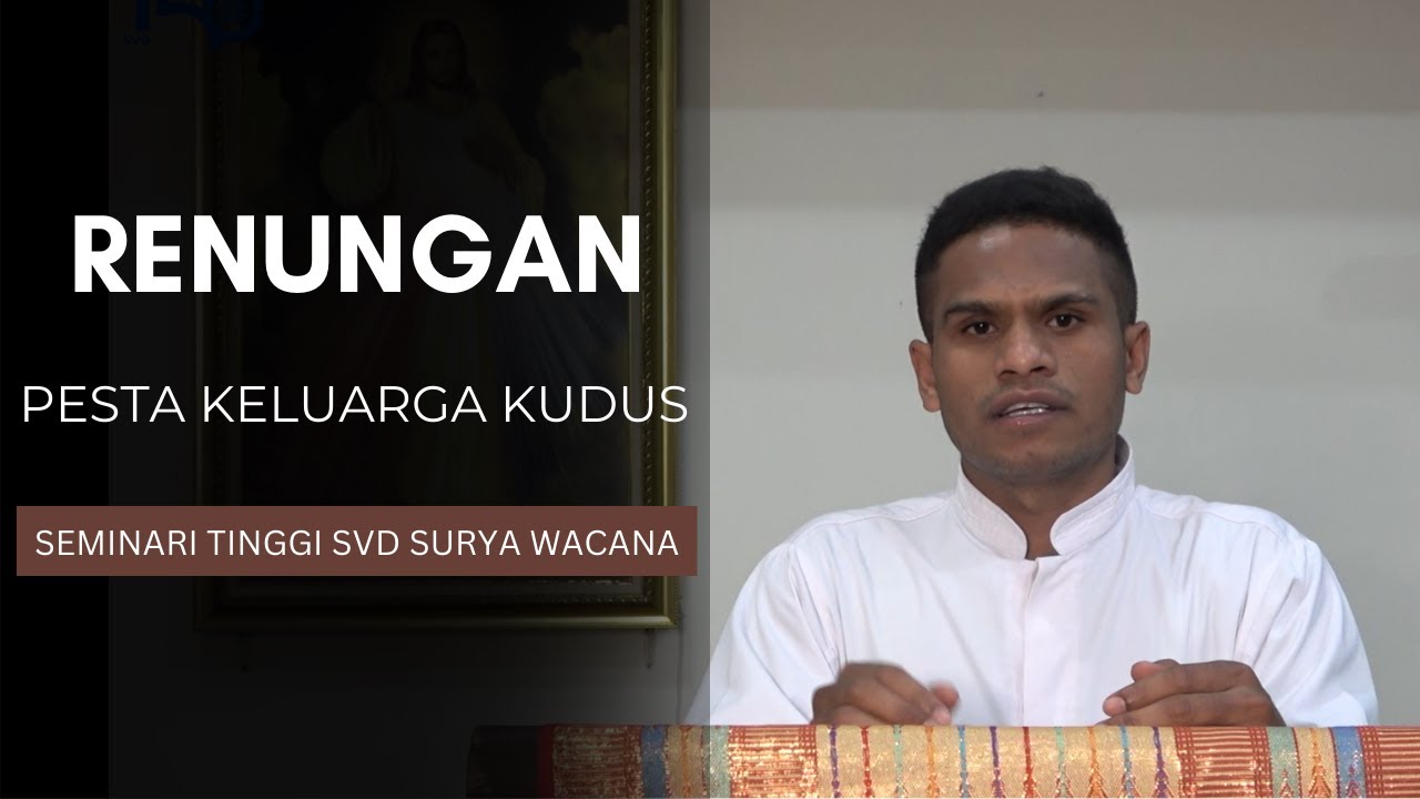 Renungan Pesta Keluarga Kudus --- FRATER SVD MALANG - YouTube