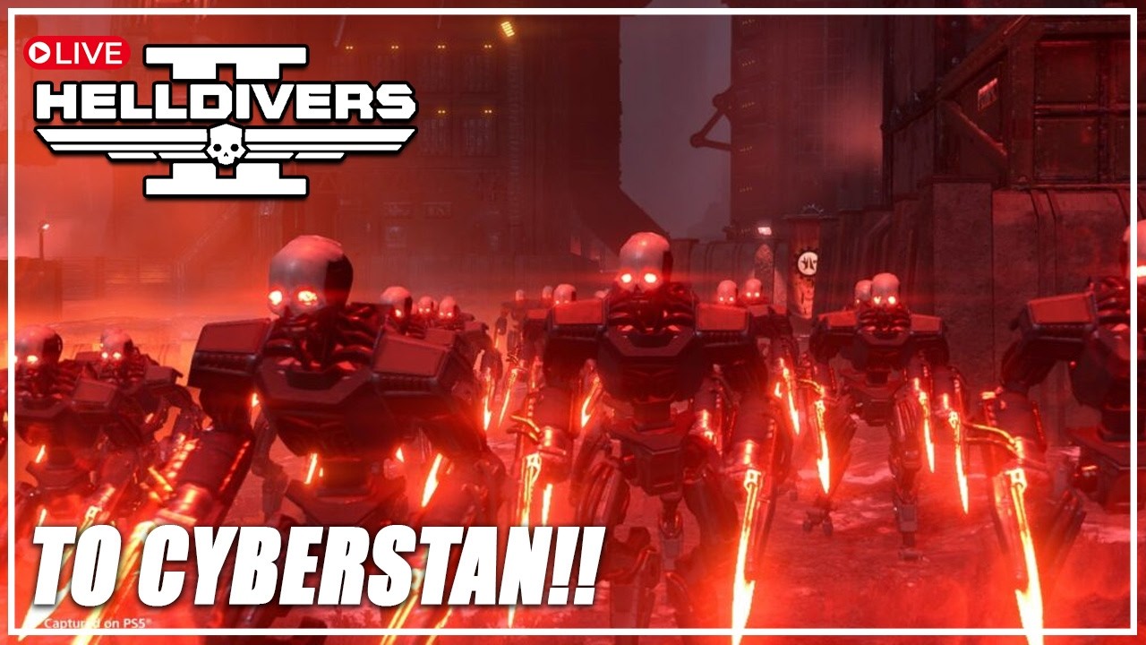 The March to Cyberstan!! Helldivers 2 | Live - YouTube