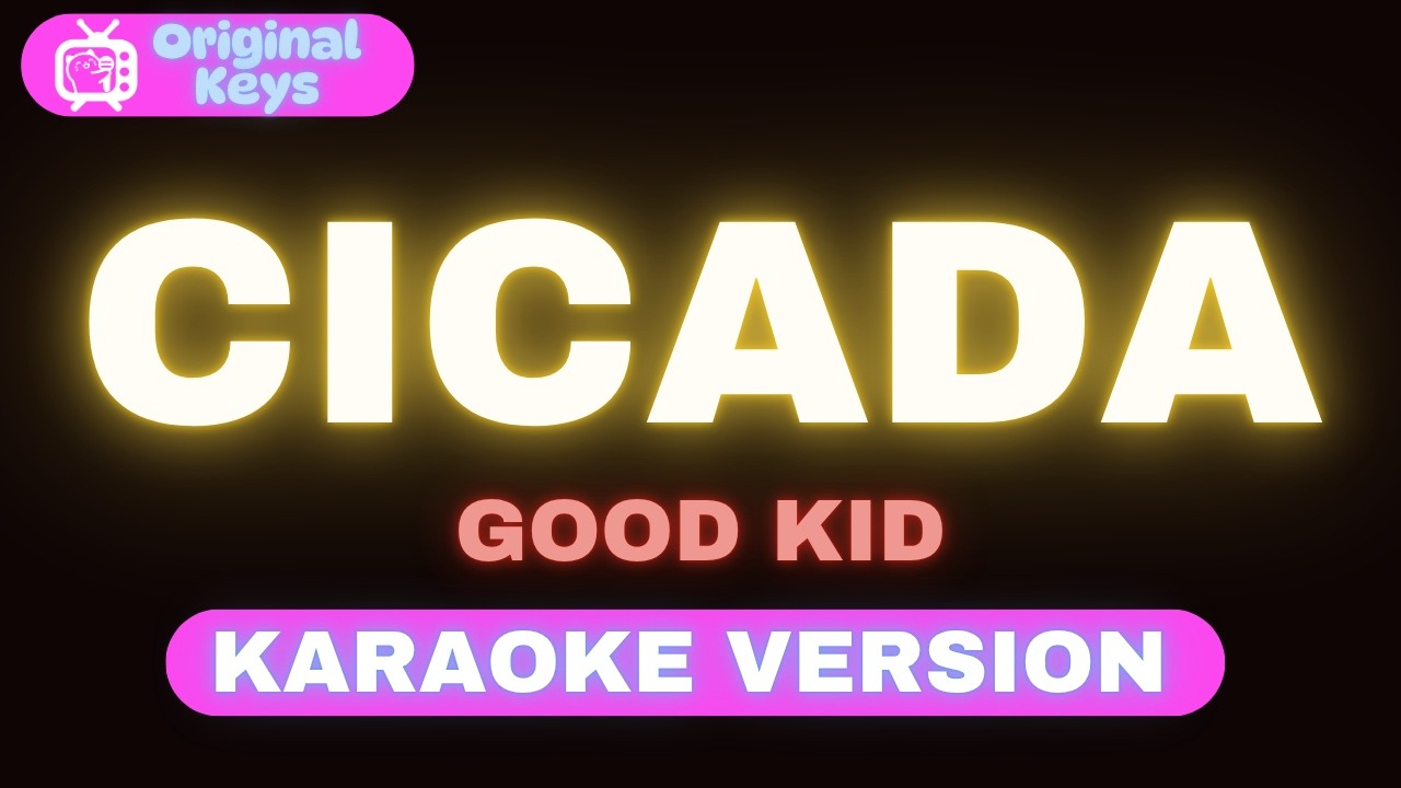 Cicada – Good Kid (Karaoke Version) - YouTube