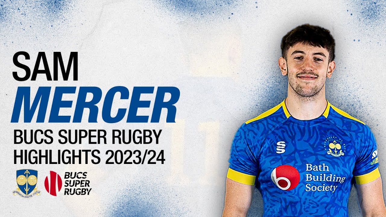 Sam Mercer - University of Bath 1st XV - BUCS Super Rugby Highlights ...