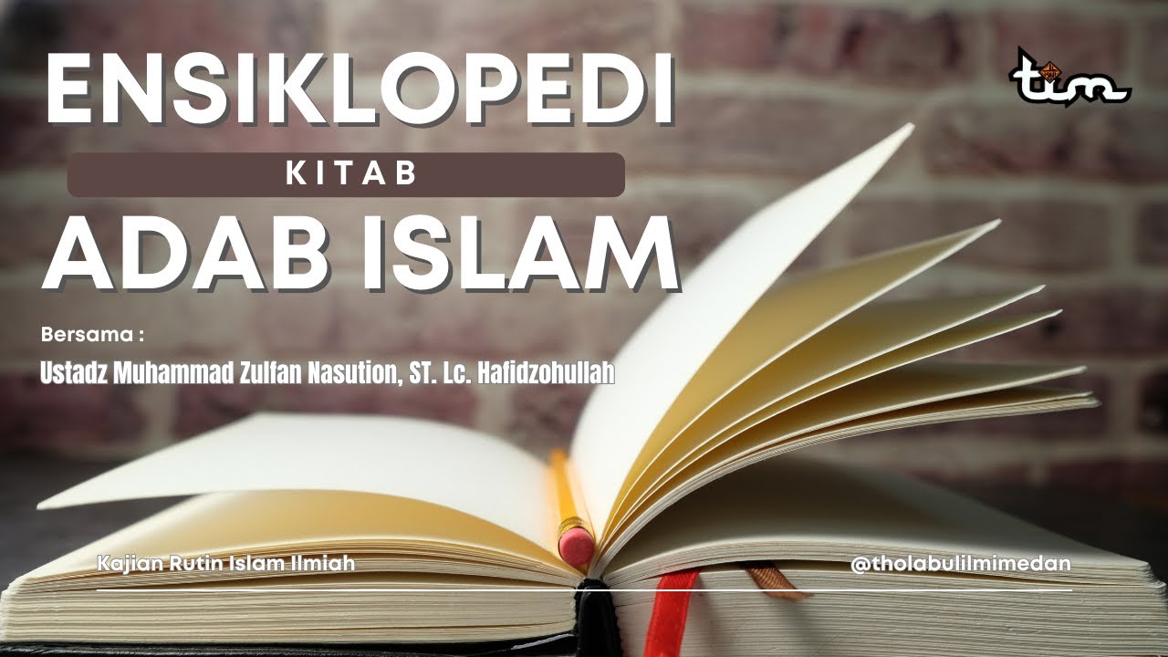 7. ADAB PERSAUDARAAN ISLAM - Ustadz Muhammad Zulfan Nasution, ST. Lc ...