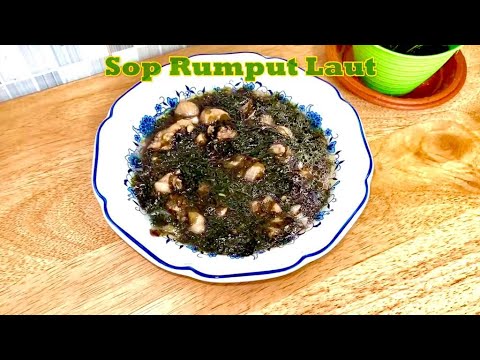 Sop Rumput Laut Kaldu Ayam - Seaweed Soup - YouTube