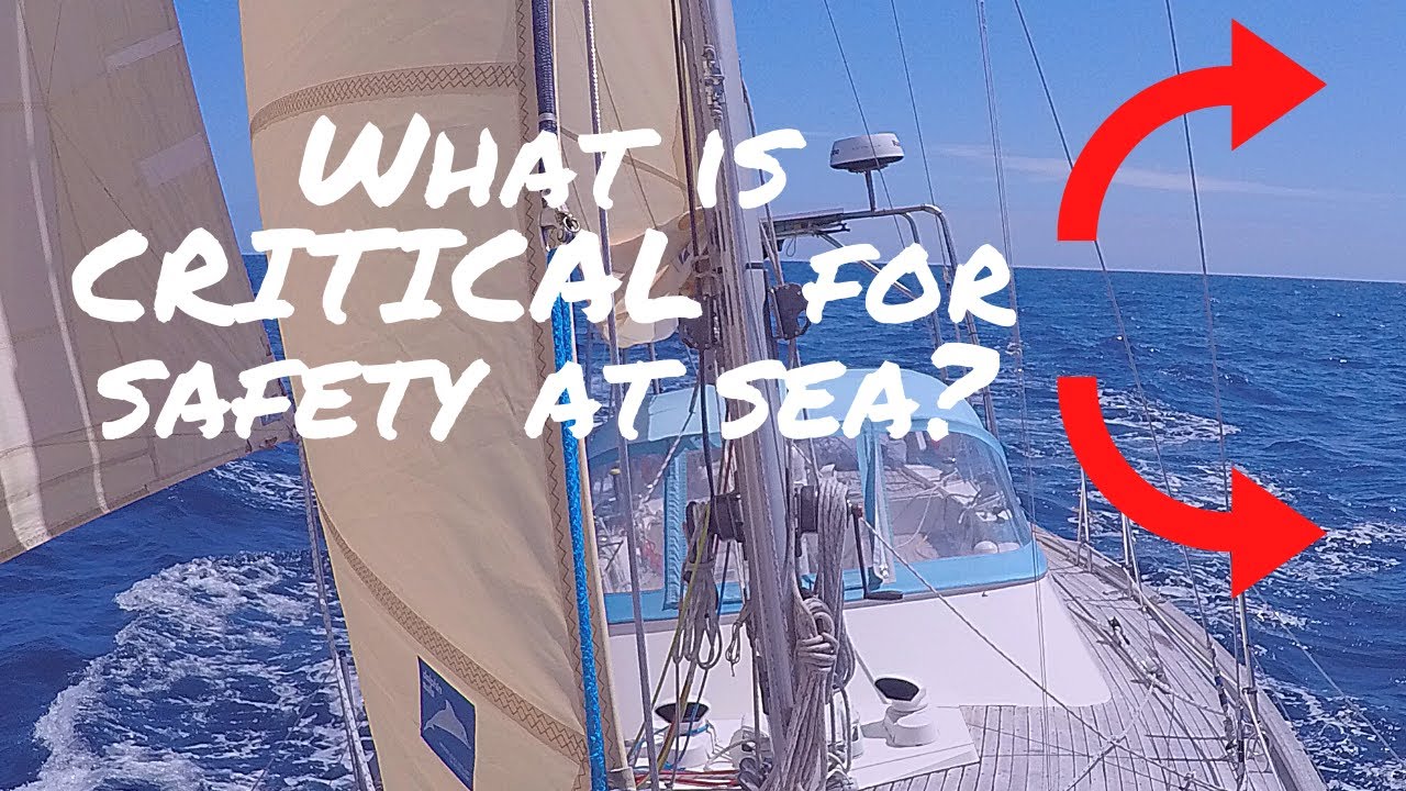 Is sailing scary? Ep 4 - What is critical for safety at sea? # ...