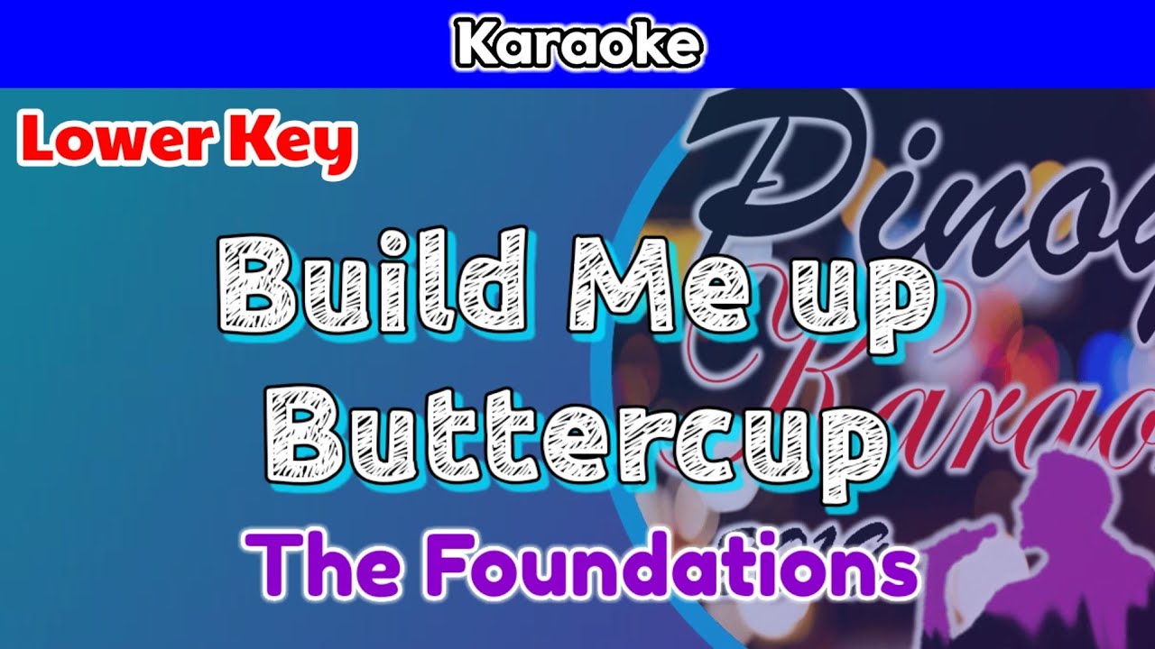Build Me up Buttercup by The Foundations (Karaoke : Lower Key) - YouTube