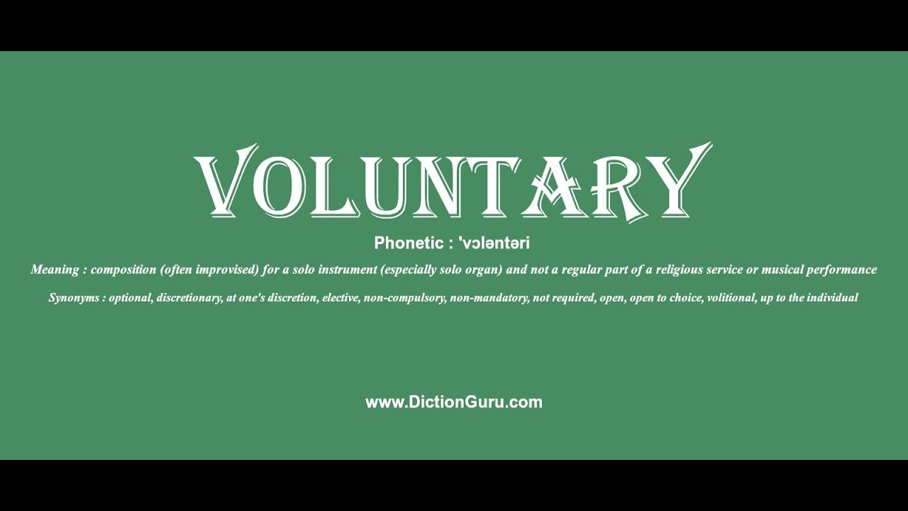 voluntary: Pronounce voluntary with Meaning, Phonetic, Synonyms and ...